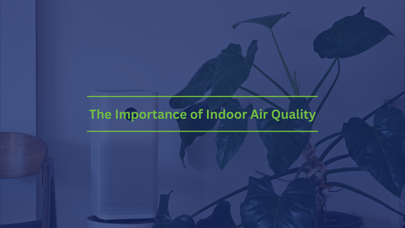 The Importance of Indoor Air Quality - Omni Air HVAC